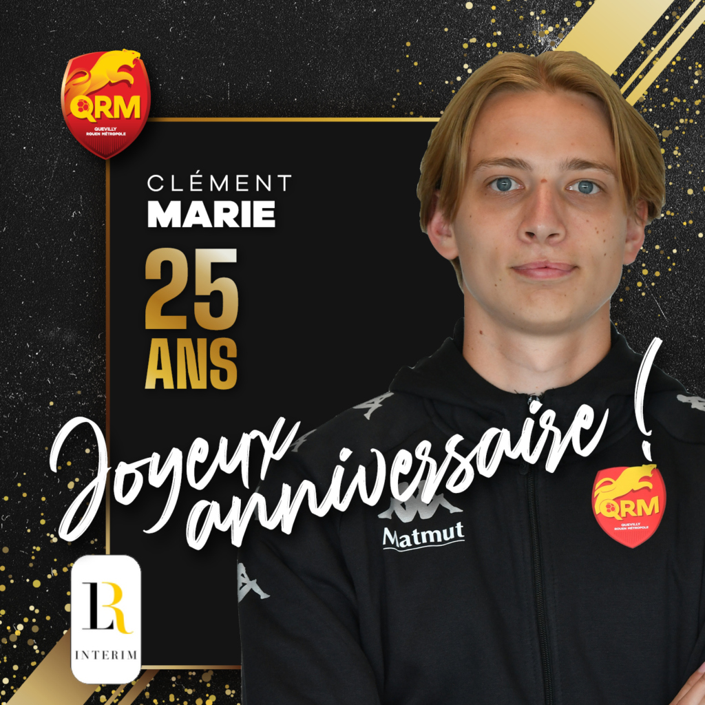 Joyeux anniversaire Clément Marie (25 ans) ! - QRM